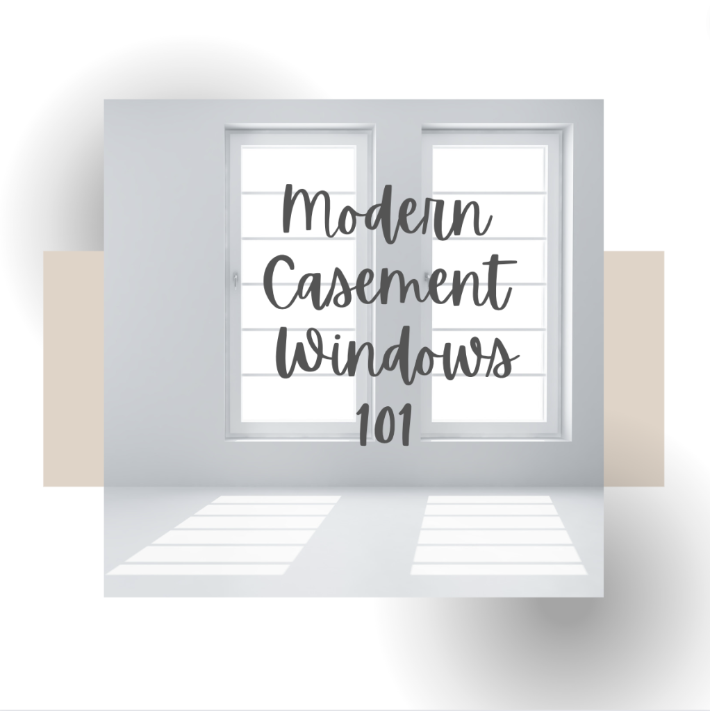 Modern Casement Windows 101: Types-Benefits-Cost and Installation – Gal ...