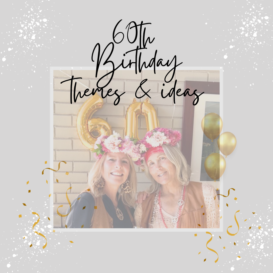 Best Unforgettable 60th Birthday Party Themes and Ideas